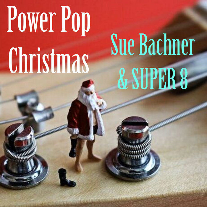 Power Pop Christmas | Sue Bachner & SUPER 8 | Sue Bachner/Ether Park