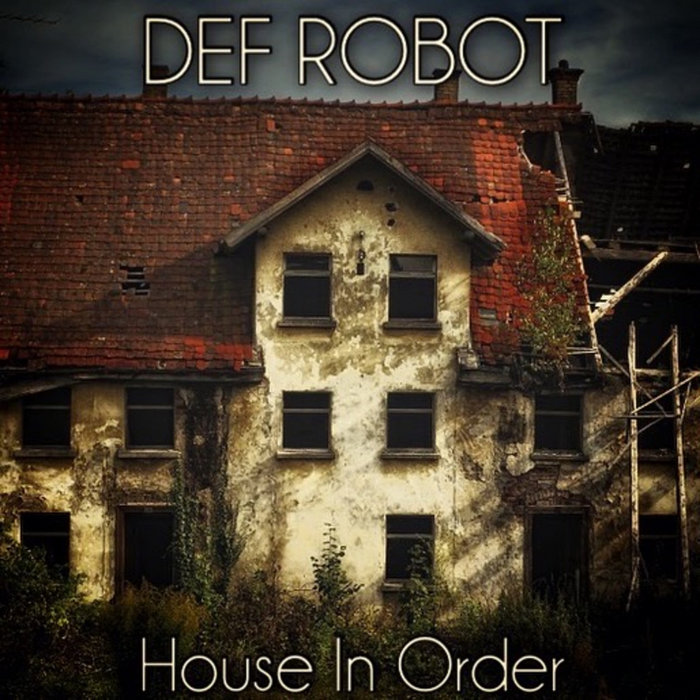 House In Order | Def Robot