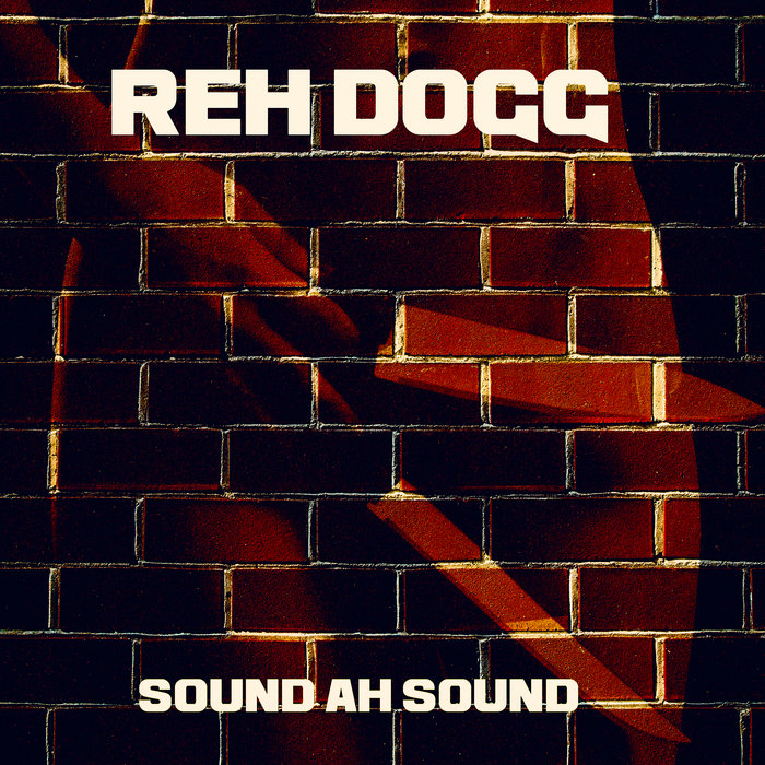 Sound Ah Sound | Reh Dogg