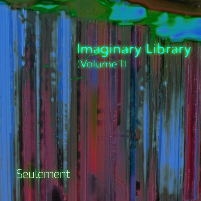 Imaginary Library (Volume I) | Seulement
