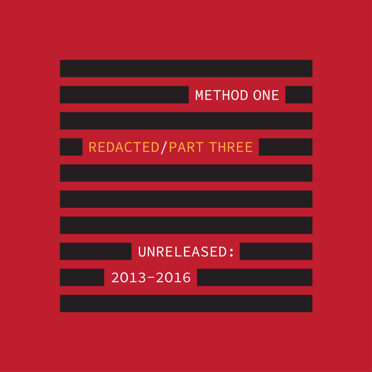 Redacted - Part Three: 2013-2016 | Method One
