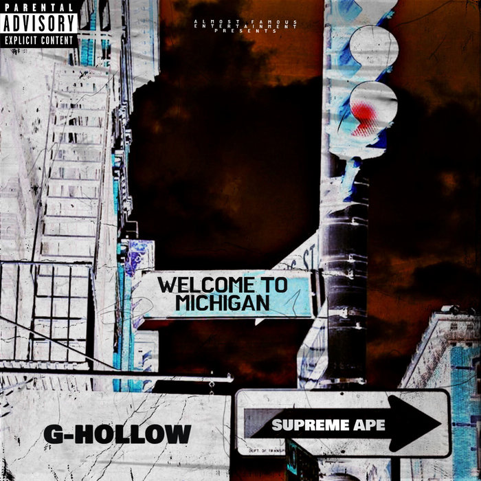 Welcome to Michigan | G-Hollow and Supreme Ape | G-Hollow
