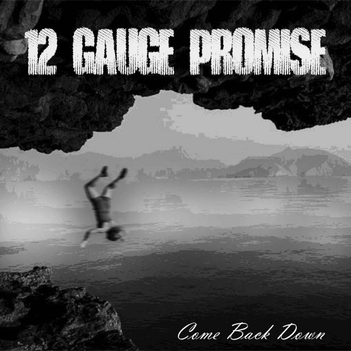 Come Back Down | 12 Gauge Promise