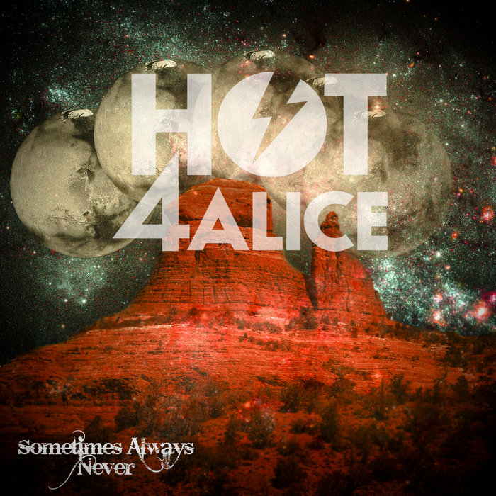Sometimes Always Never | Hot For Alice