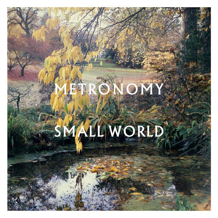 Small World (Special Edition) | Metronomy