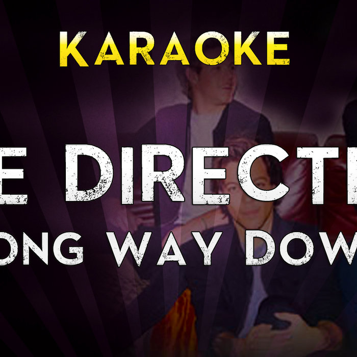 One Direction Long Way Down Official Karaoke Instrumental Lyrics One Direction Long Way Down Official Karaoke Instrumental Lyrics