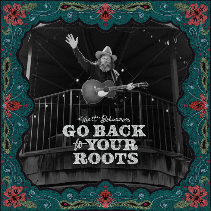 Matt Bohannon - Go Back To Your Roots | Bohannons
