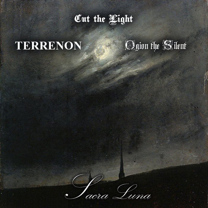 Sacra Luna (split) | Terrenon / Ogion the Silent / Cut the Light | Terrenon