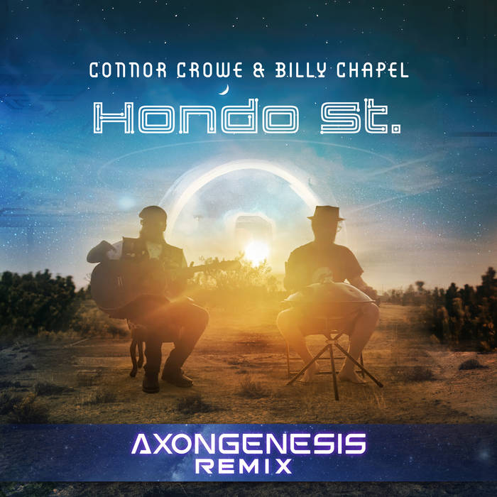 Hondo St. by Connor Crowe and Billy Chapel (Axon Genesis Remix) | Axon ...