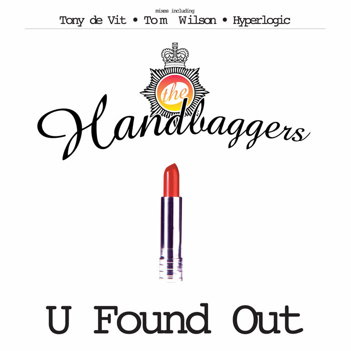 U Found Out (Remixes) | The Handbaggers | Tidy Trax