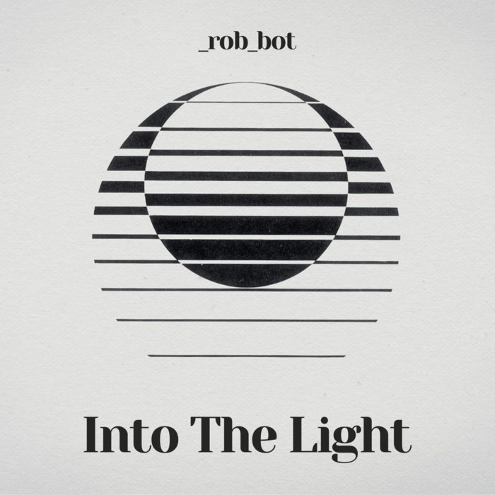 Into The Light | _rob_bot