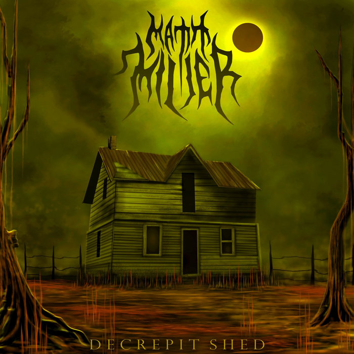 Decrepit Shed Remastered | Matt Miller