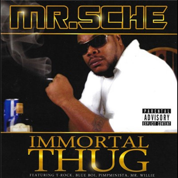 Immortal Thug | Mr. Sche