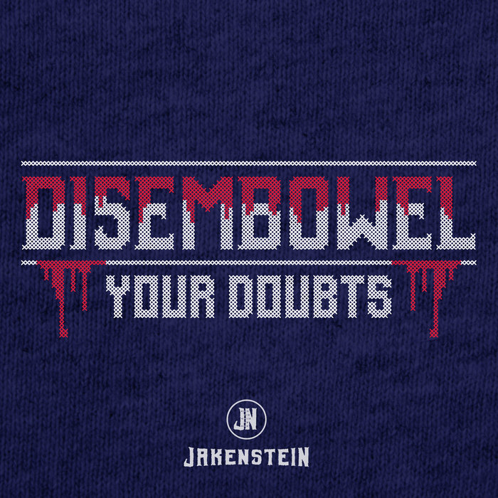 Disembowel Your Doubts | Jakenstein
