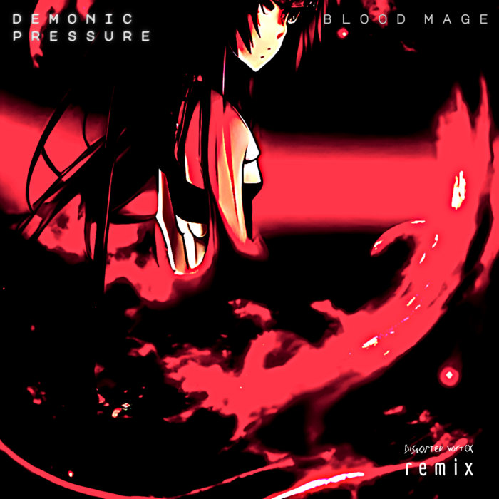 Blood Mage (Distorted Vortex Remix) - Single | Demonic Pressure | Distorted Vortex