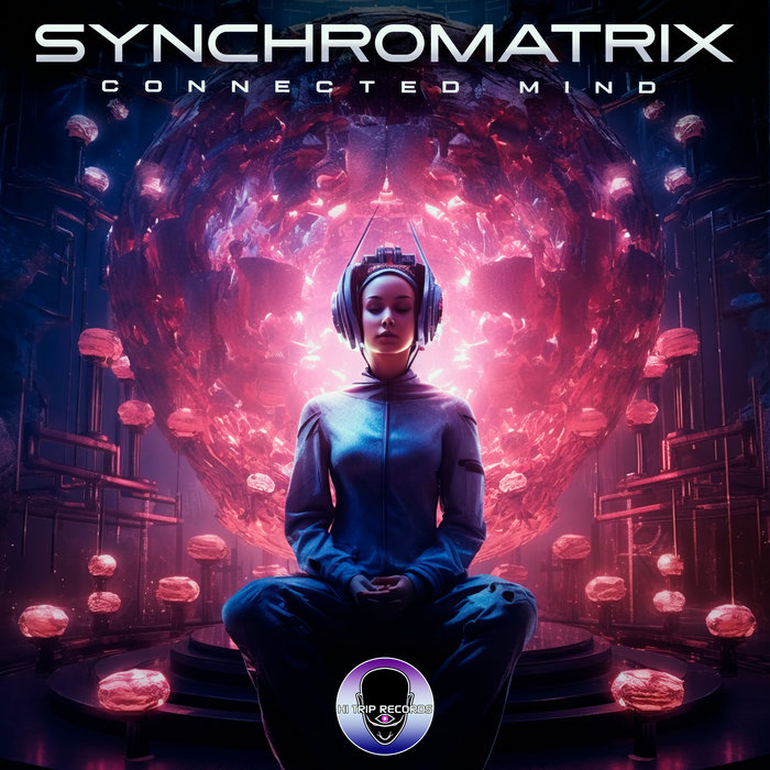Connected Mind | Synchromatrix | Hi-Trip Records