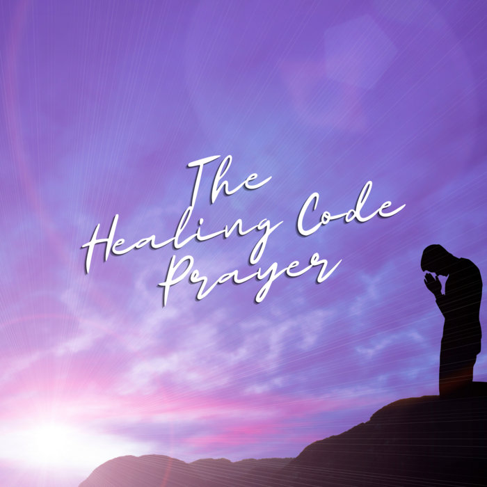 The Healing Code Prayer | Marisa Reyes