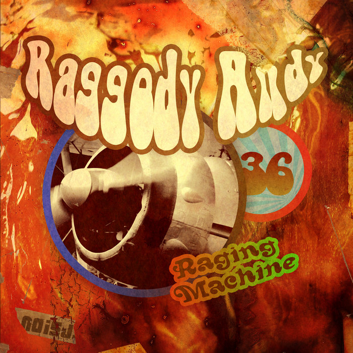 Raging Machine | Raggedy Andy | Noisj