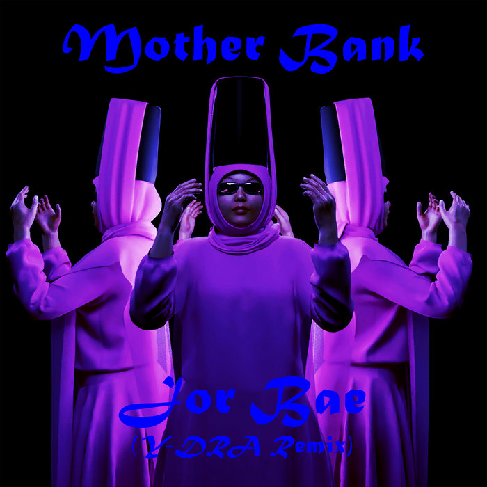 Jor Bae (Y-DRA Remix) | Mother Bank | YES NO WAVE MUSIC