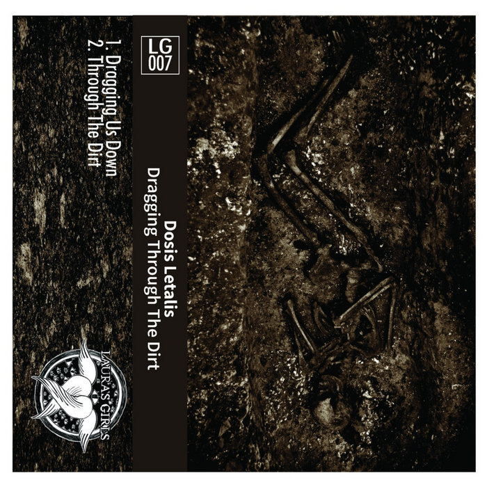 Dragging Through The Dirt | Dosis Letalis