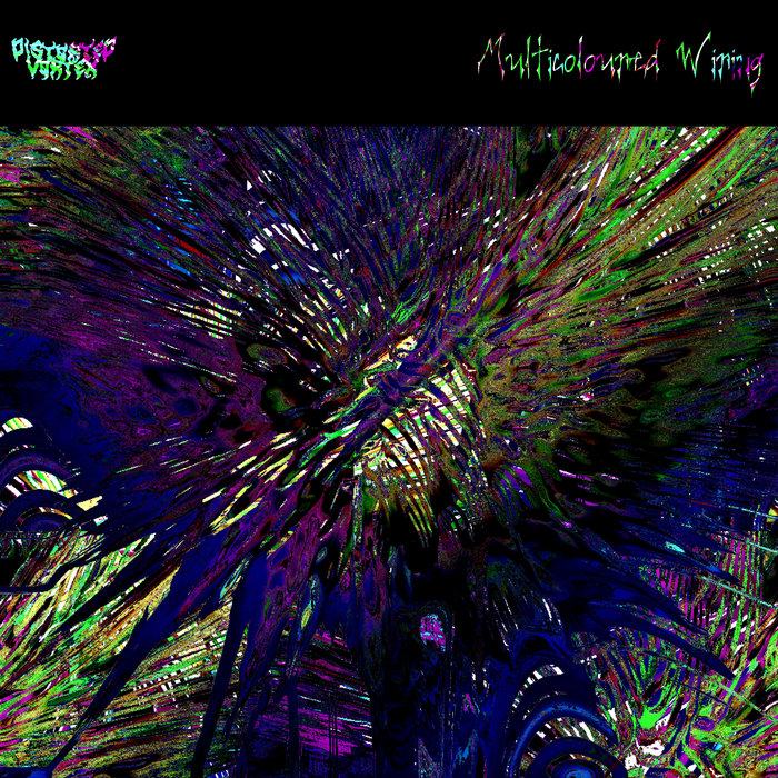 Multicoloured Wiring | Distorted Vortex