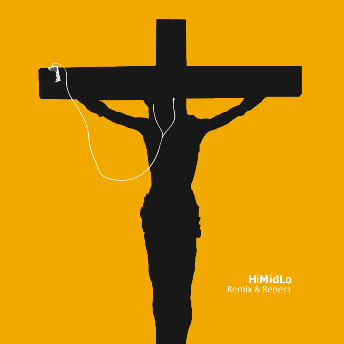 Remix & Repent EP | Hi Mid Lo
