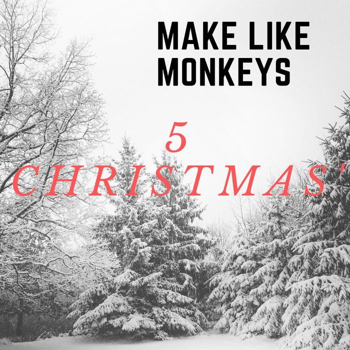 5 Christmas' | Make Like Monkeys