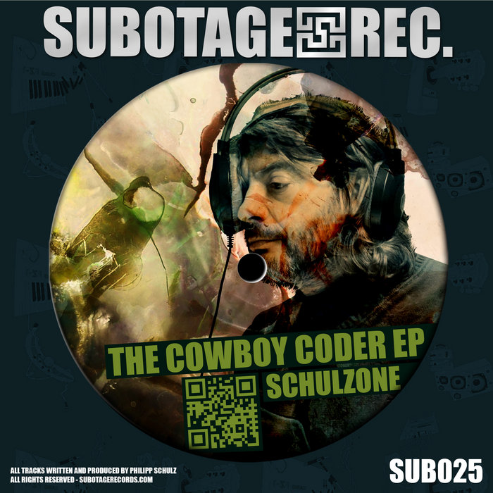 SCHULZONE // THE COWBOY CODER EP (SUB025) SUBOTAGE RECORDS | SCHULZONE ...