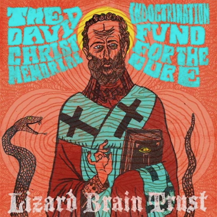 The David Christ Memorial Indoctrination Fund For The Cure Lizard