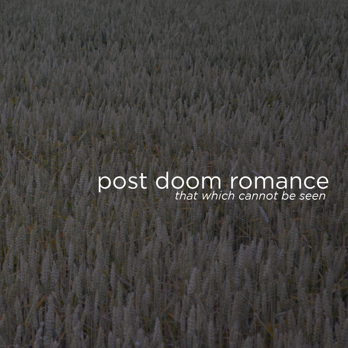that which cannot be seen | post doom romance | Somnimage