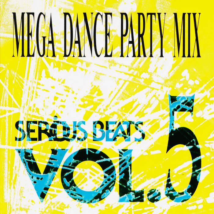Serious Beats Vol․ 5 (Mega Dance Party Mix) | Various Artists | The ...