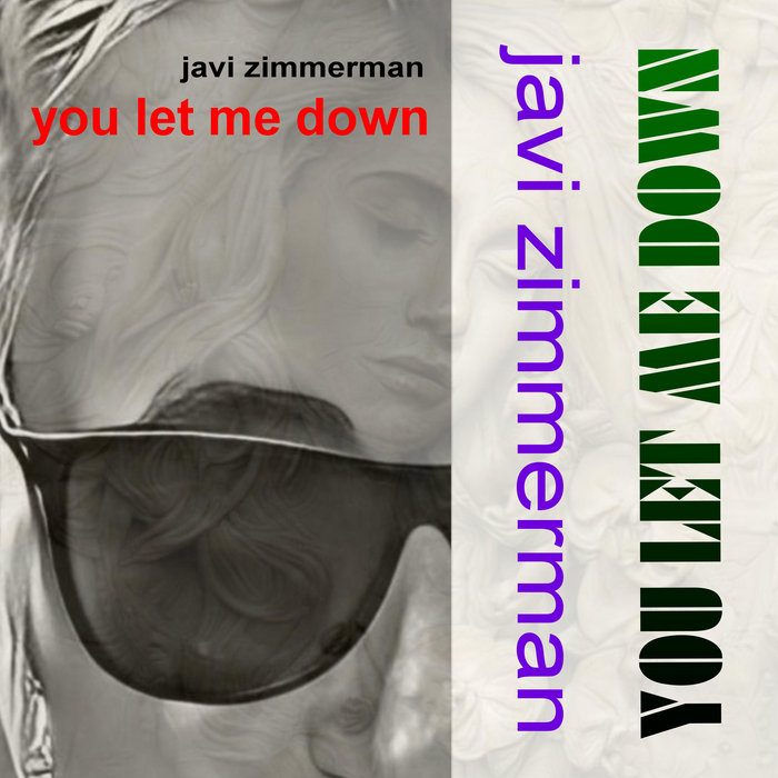 YOU LET ME DOWN | JAVI ZIMMERMAN | Javi Zimmerman