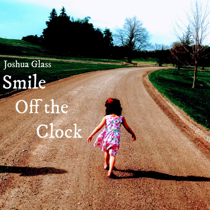 Smile Off the Clock | Joshua Glass