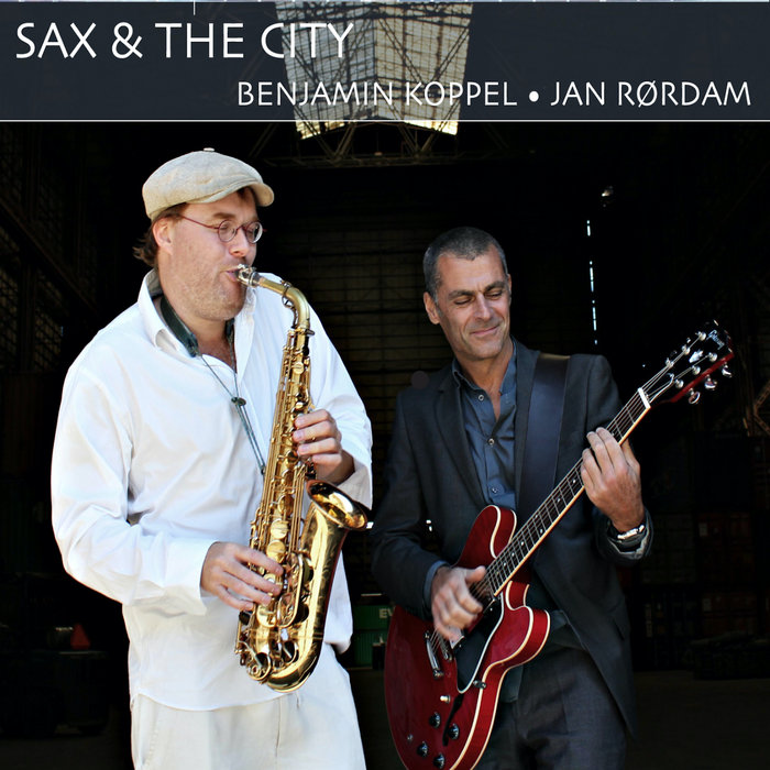 Sax And The City | Benjamin Koppel & Jan Rørdam | Benjamin Koppel