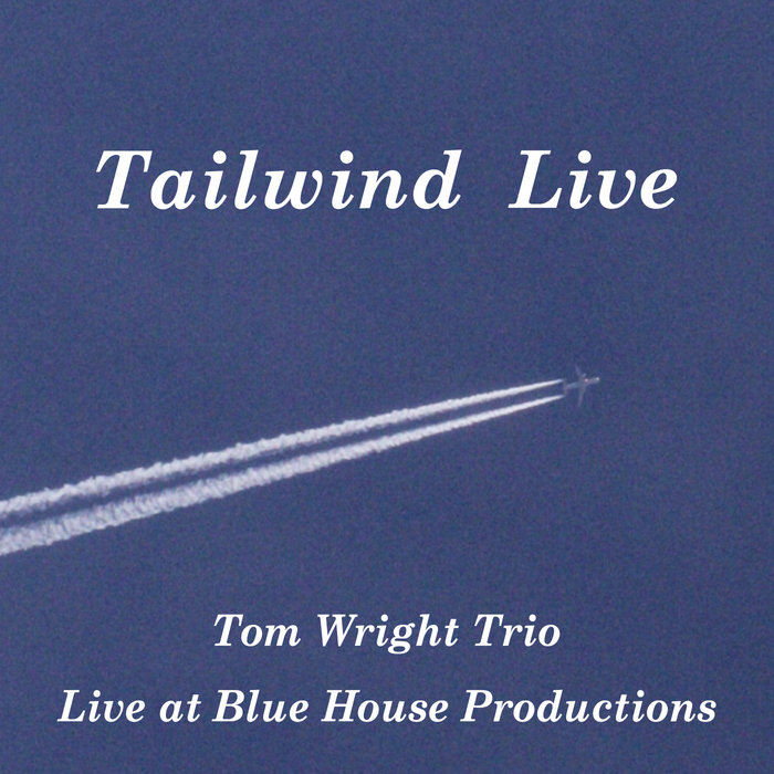 Tailwind Live | Tom Wrigtht Trio | Tom Wright