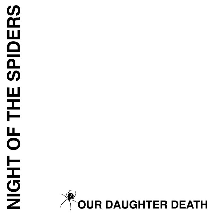 Our Daughter Death Night Of The Spiders