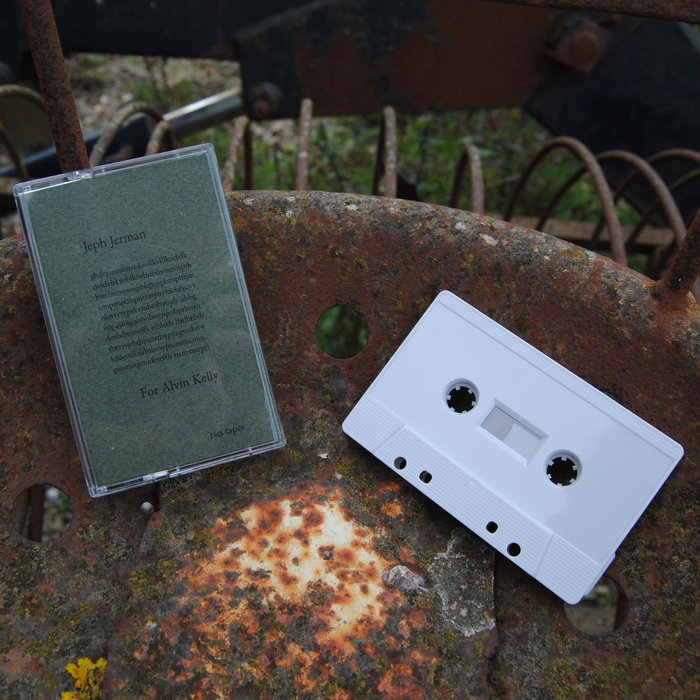 For Alvin Kelly | Jeph Jerman | tsss tapes