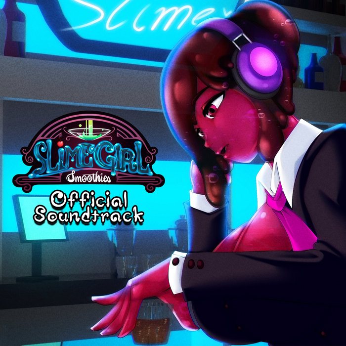 Slime Girl Smoothies Original Soundtrack | Adam Bryce Foley
