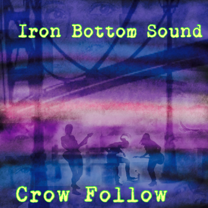 Iron Bottom Sound | Crow Follow