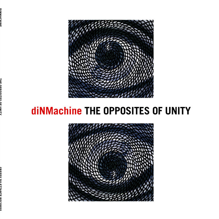 The Opposites of Unity | diNMachine