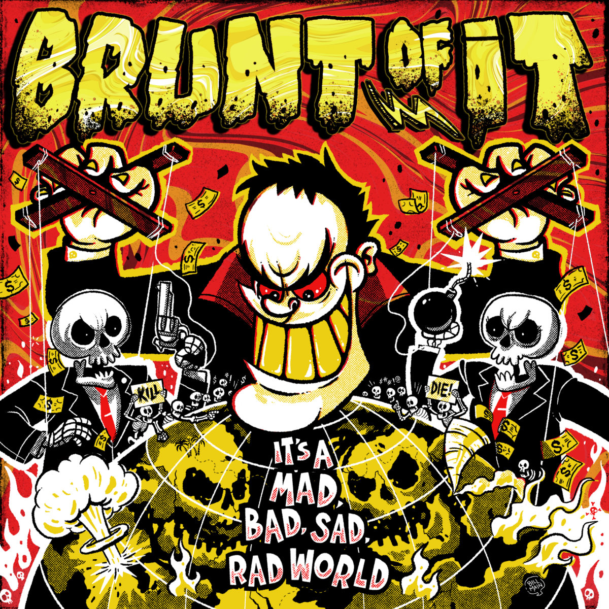 It's A Mad, Bad, Sad, Rad World | Brunt Of It