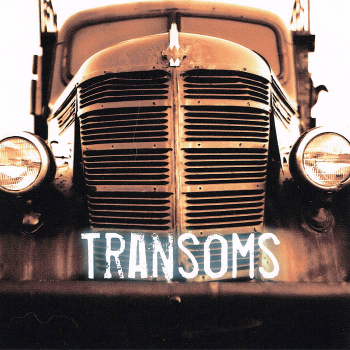 Transoms | Transoms (RIP) | Moose Roberts