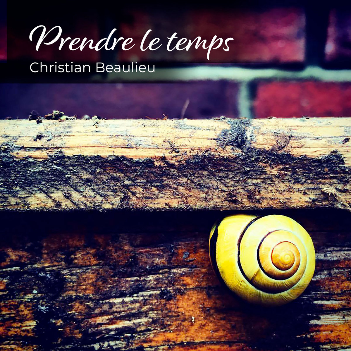 Prendre le temps | Christian Beaulieu