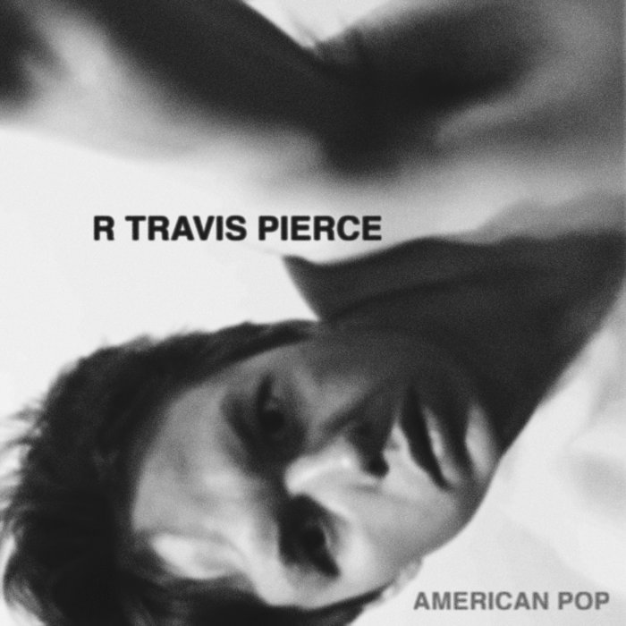 AMERICAN POP | R Travis Pierce
