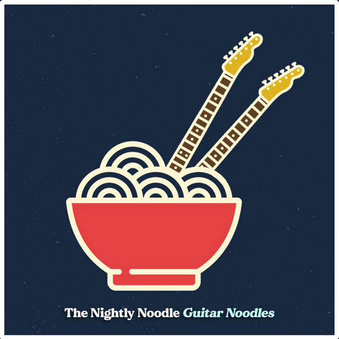 Guitar Noodles | The Nightly Noodle