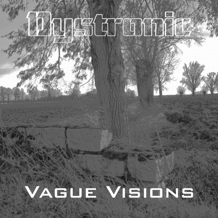 Vague Visions | Dystronic