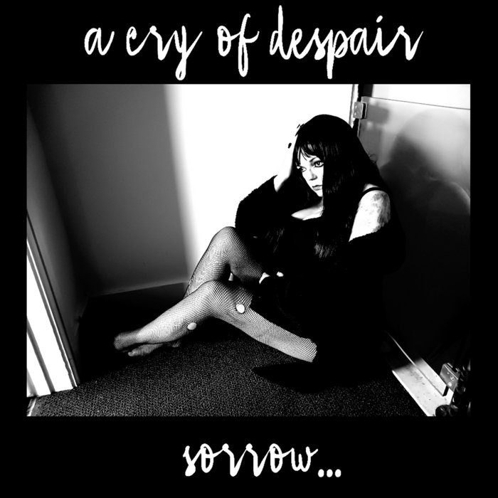 sorrow... | a cry of despair