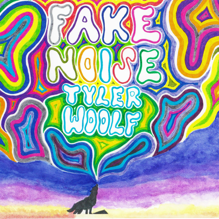 Fake Noise | Tyler Woolf