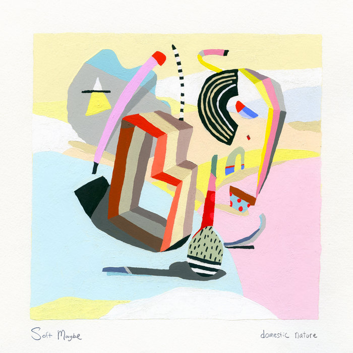 Domestic Nature | Soft Maybe