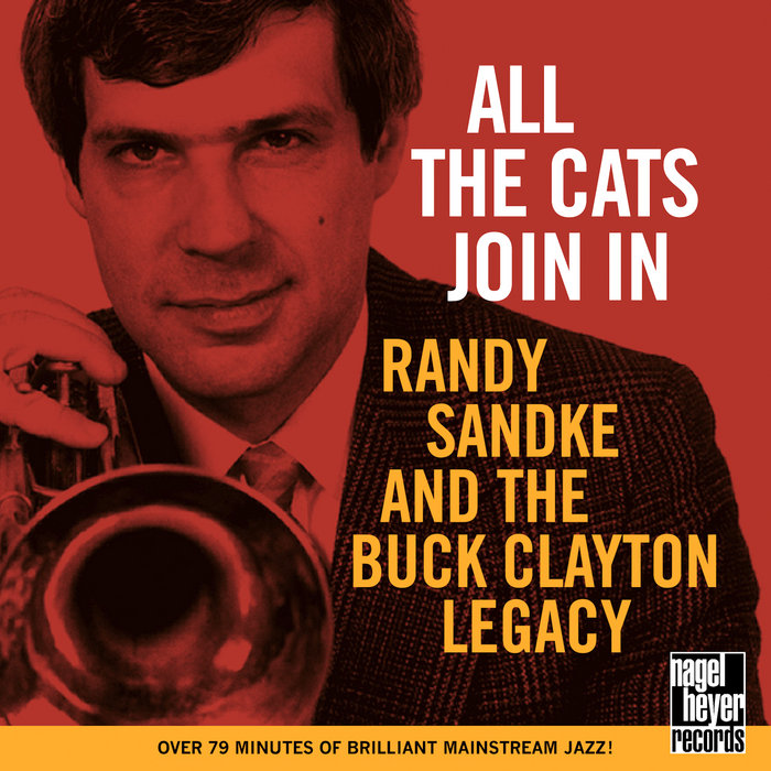 All the Cats Join In | Randy Sandke and The Buck Clayton Legacy | Randy ...